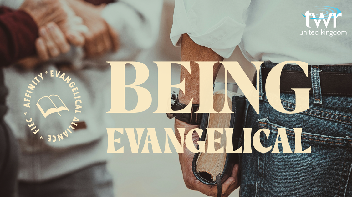 Being Evangelical - TWR