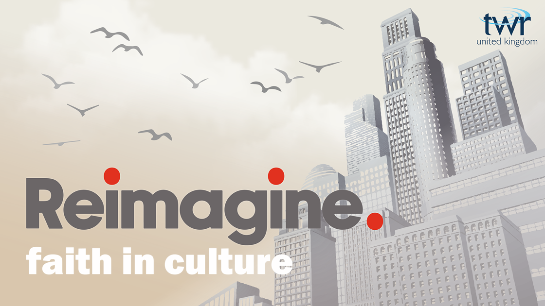 Reimagine Faith in Culture - TWR